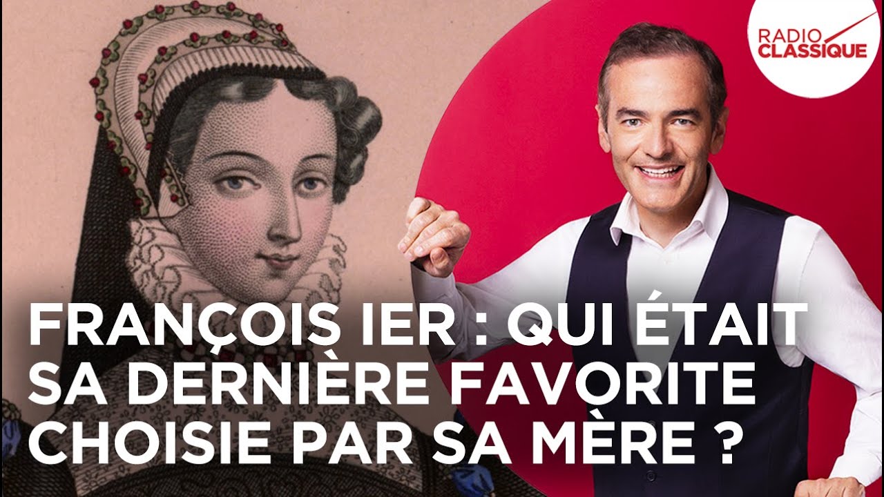 Franck Ferrand raconte : François Ier et sa favorite (Les Grands ...