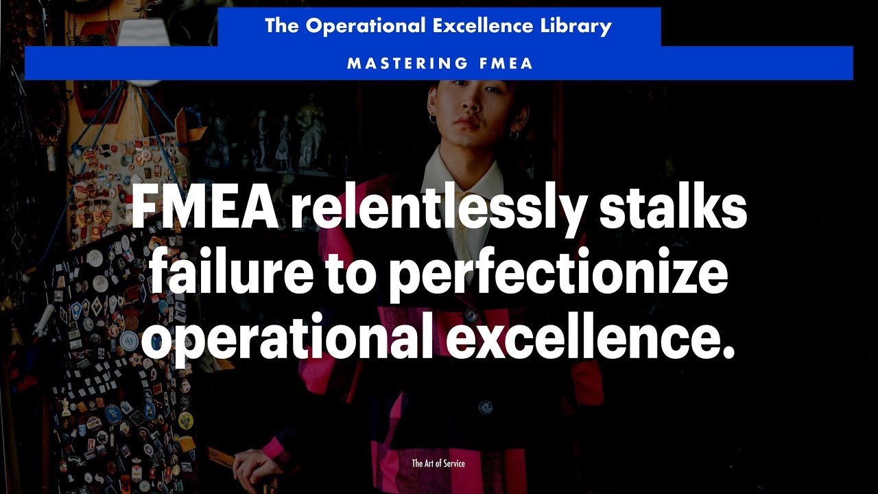 FMEA: Relentlessly Stalking Failure to Perfectionize Operational ...