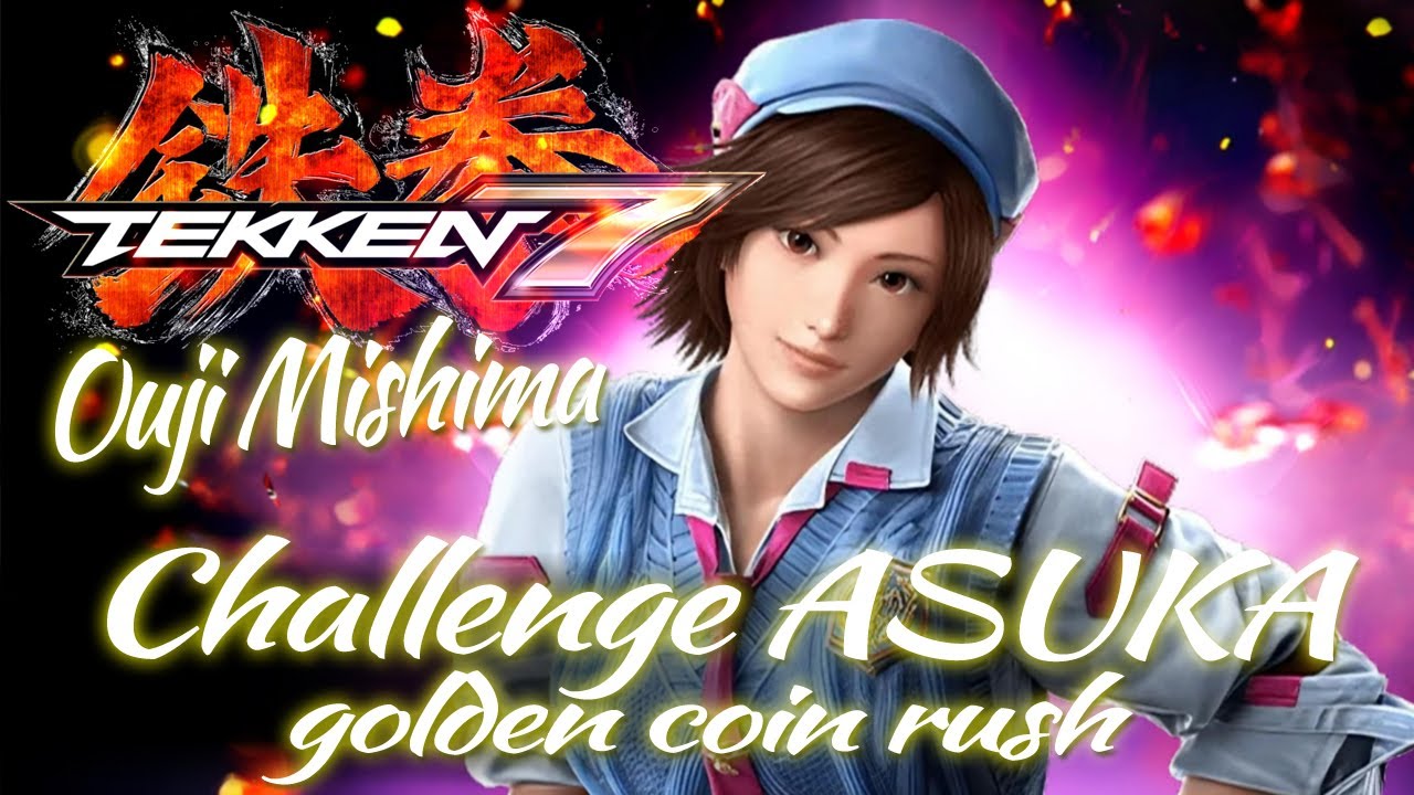 TEKKEN 7 Asuka challenge golden coin rush - YouTube