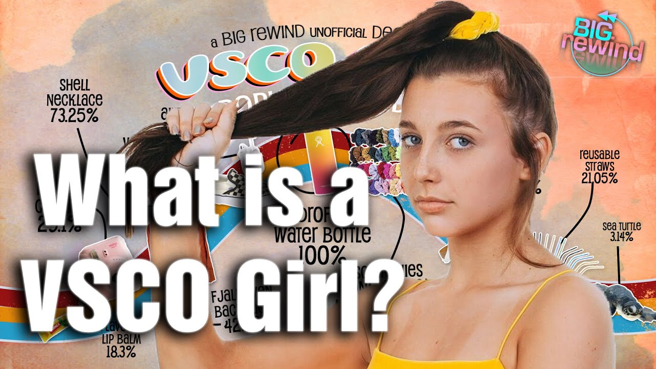 What is a VSCO GIRL? - Big Rewind 3 Minute Deep Dive - YouTube