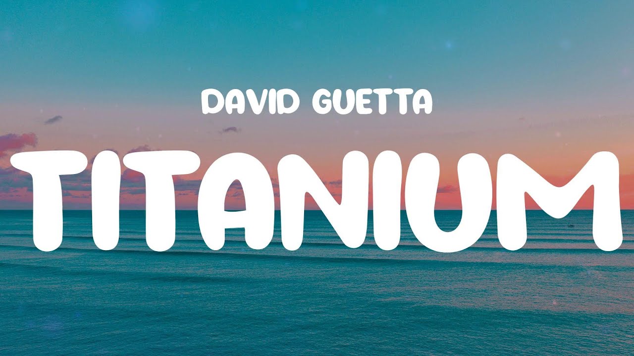 David Guetta - Titanium (Lyrics) You shoot me down but I won't fall, I ...