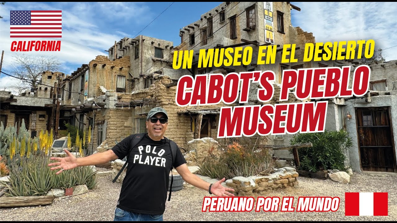 CABOT'S PUEBLO MUSEUM, INCREIBLE, EN EL DESIERTO, DESERT HOT SPRINGS ...