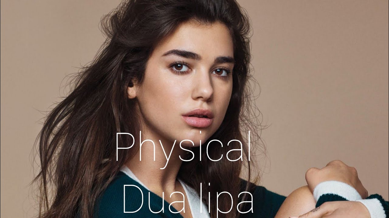 Physical song -Dua lipa - YouTube