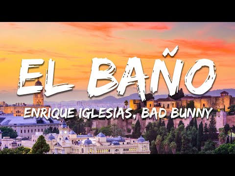 Enrique Iglesias - EL BAÑO (Letra/Lyrics) ft. Bad Bunny