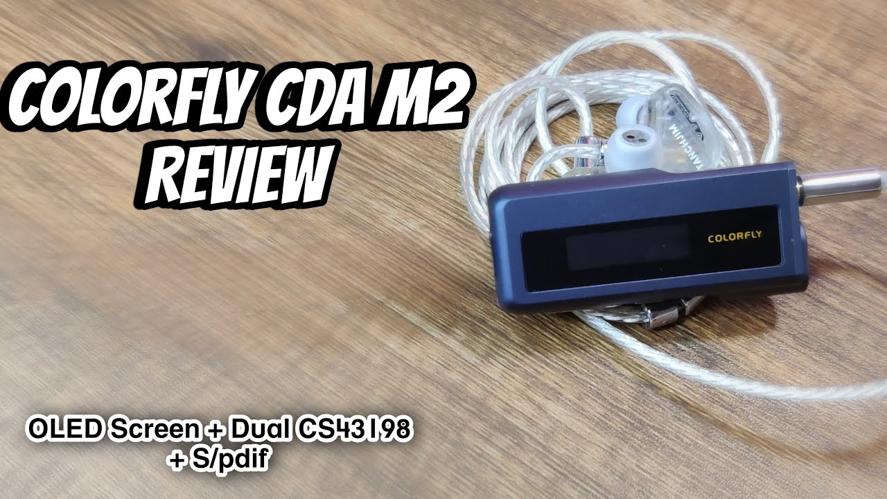 Colorfly CDA M2 review | The DAC with an OLED screen & one awesome ...