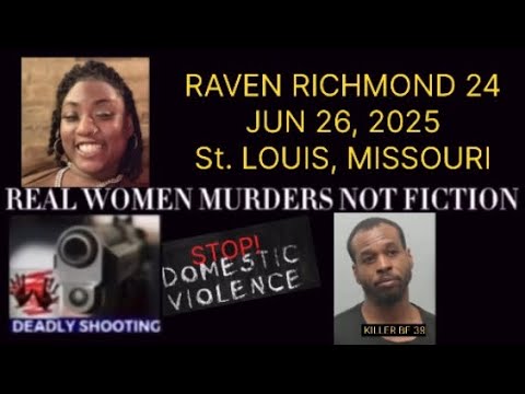 RAVEN RICHMOND 24 PREGNANT SHOT KILLED BY HER BF 39 ON JUN 26, 2025 St ...