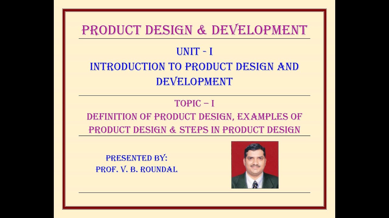 Unit 1: Introduction to Product Design and Development - Lecture 1 ...