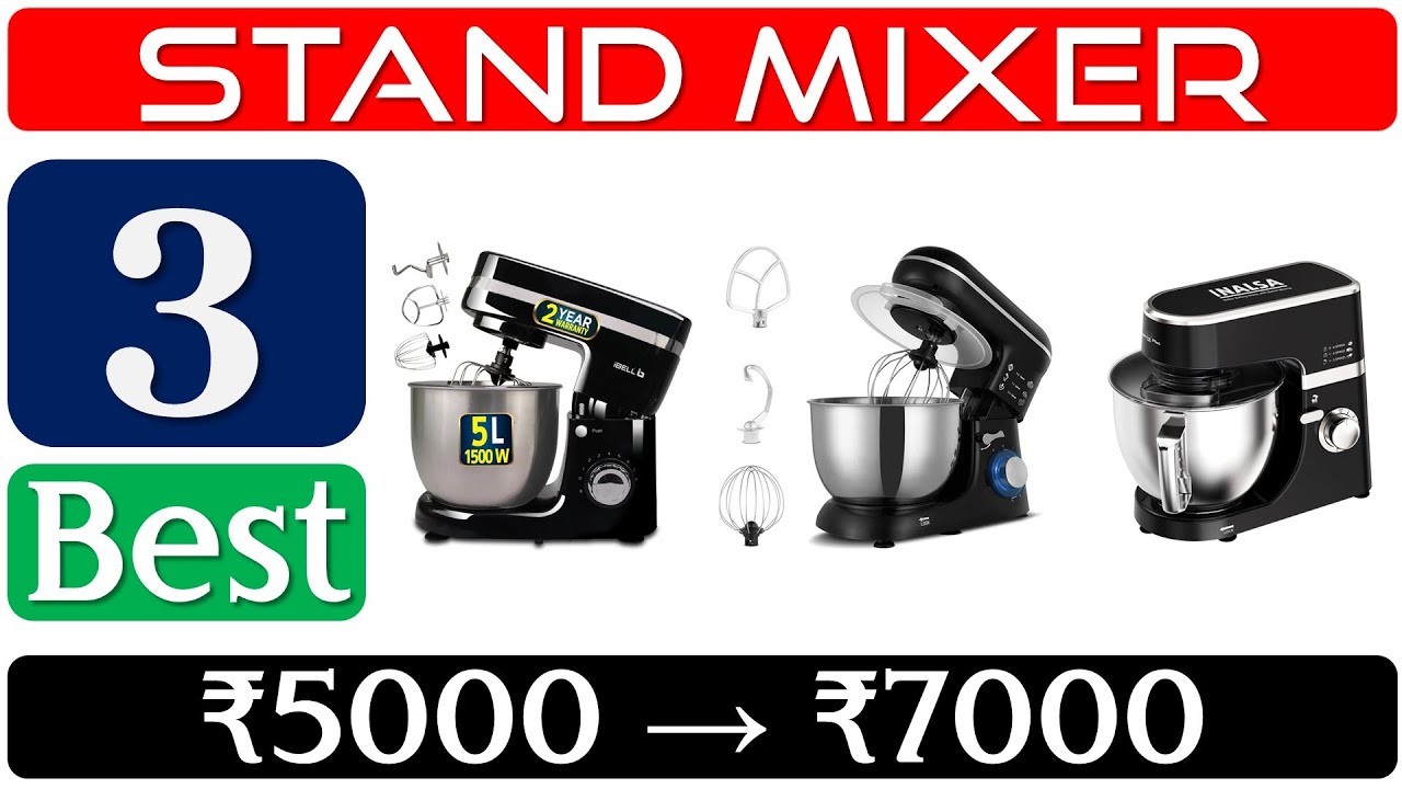 🔥Stand Mixer Review स्टैंड मिक्सर 3 Best Stand Mixers under 7000 Stand ...