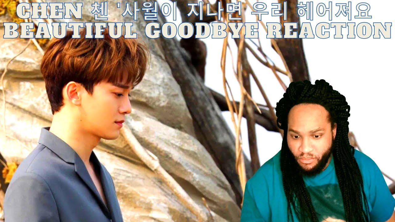 CHEN 첸 '사월이 지나면 우리 헤어져요 Beautiful Goodbye Reaction - YouTube