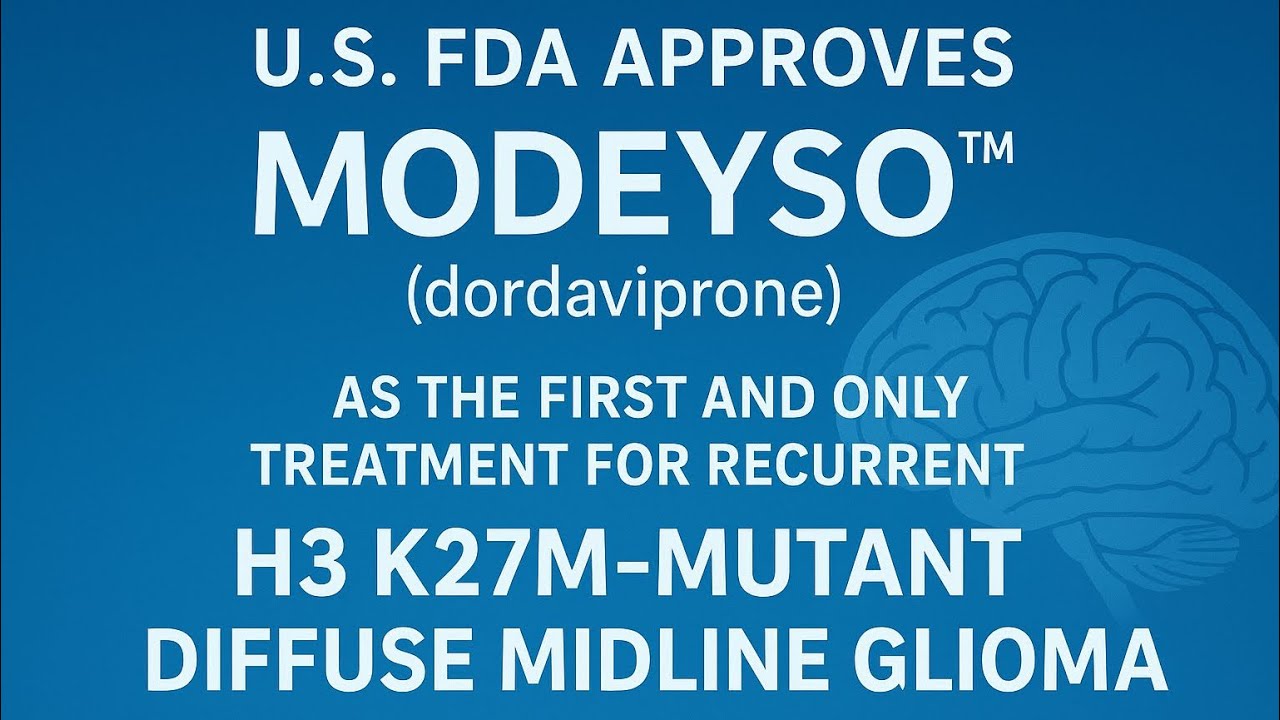 Modeyso Approved as the First and Only Treatment for Recurrent H3 K27M ...