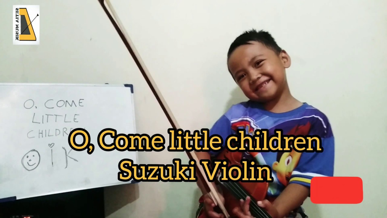 O, Come little children, Suzuki Violin, by : Thoriq - YouTube