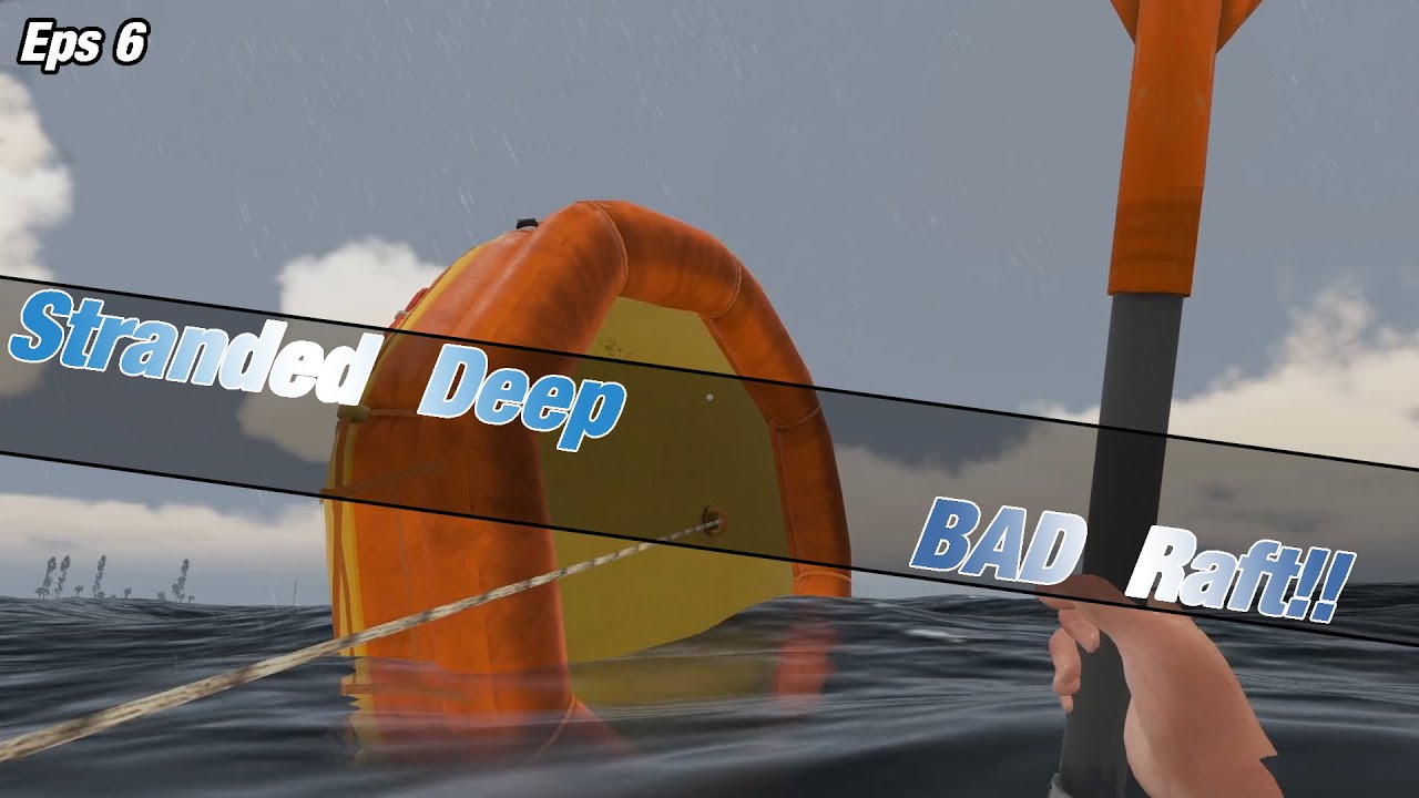 BAD Raft !! | Stranded Deep | Part 6 - YouTube