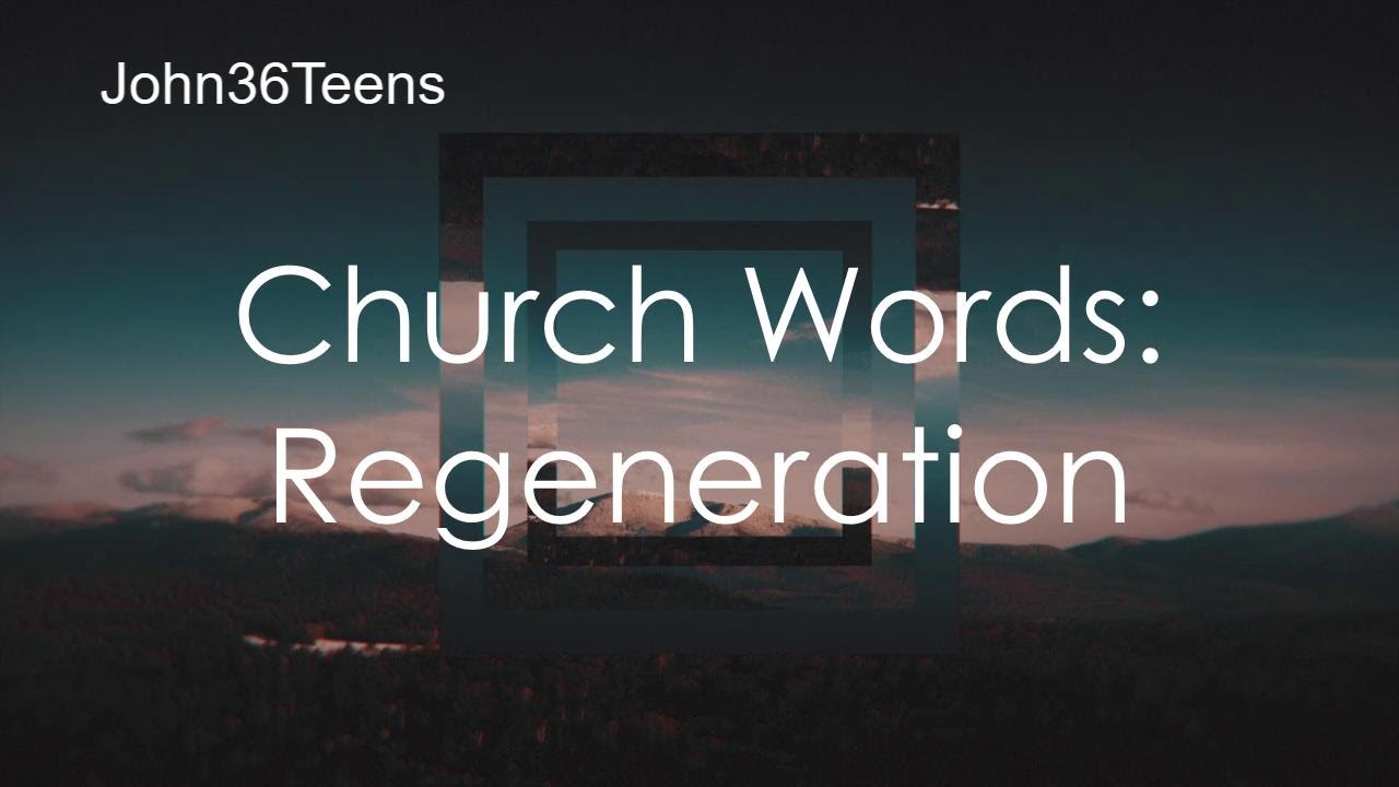 Church Words: Regeneration - YouTube
