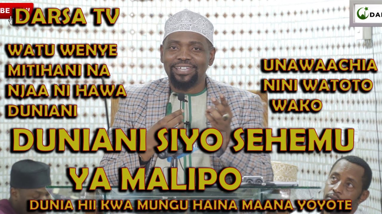 Duniani Siyo Sehemu Ya Malipo / Malipo Yako Kwa Allah / Unawaachia Nini ...