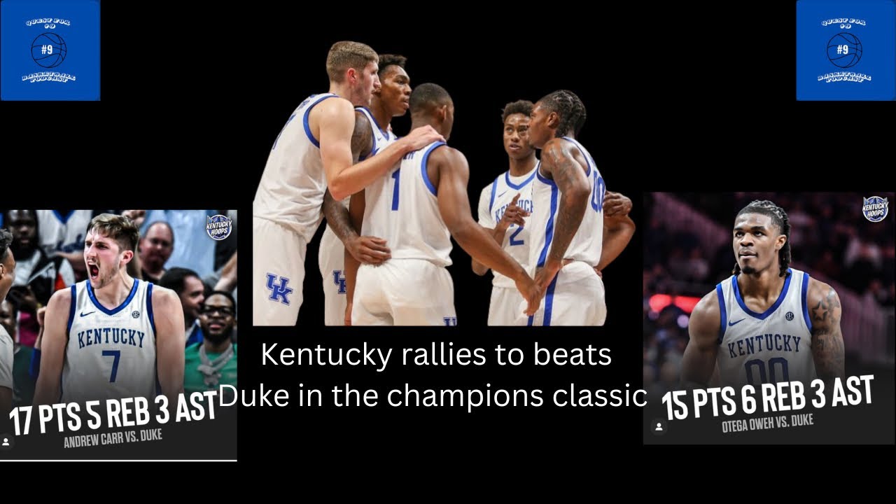 Kentucky rallied to beats Duke in the champions classic - YouTube