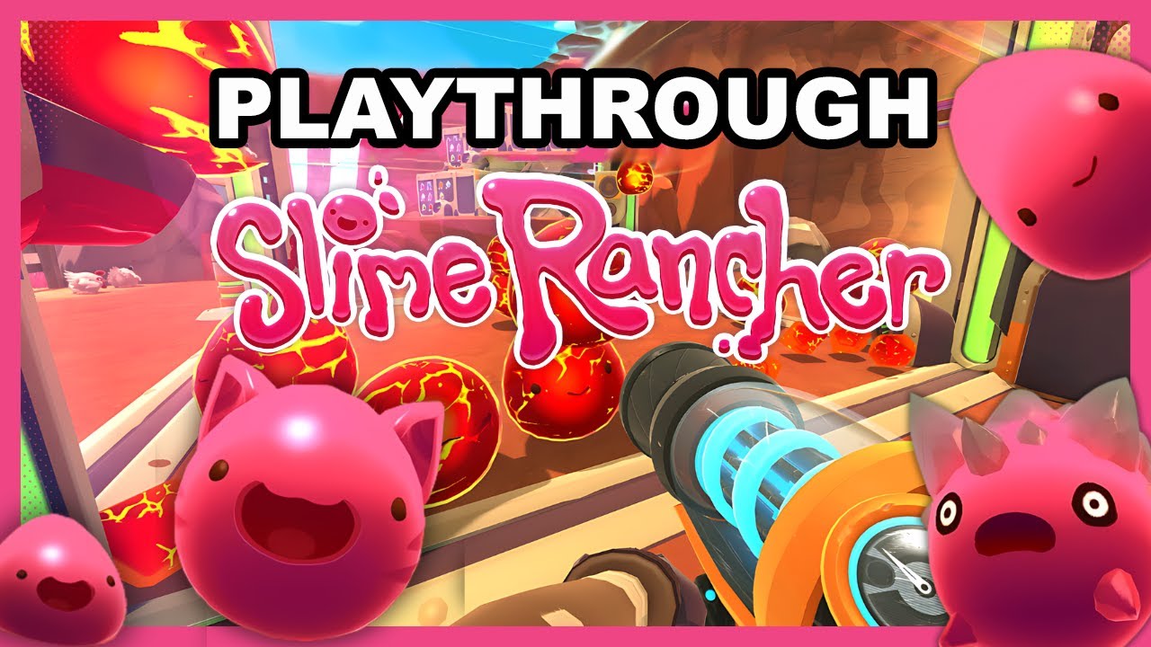 Slime Rancher Playthrough - YouTube