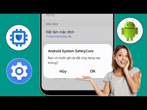 Gỡ cài đặt Android System Safety core 2025 | Cách vô hiệu hóa ứng dụng Android System Safety ...