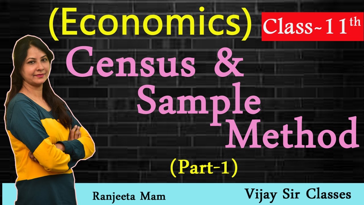 ECONOMICS || STATISTICS || CENSUS & SAMPLE METHOD ||CLASS-11 || PART-1 ...