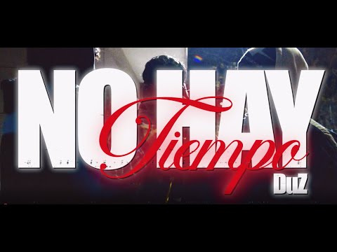 Duz - No hay tiempo (Video official)