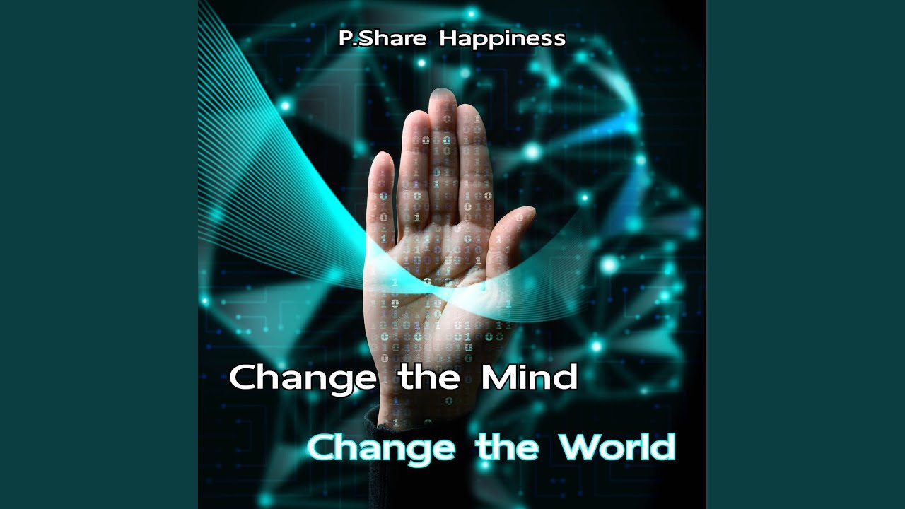 Change the Mind (Change the World) - YouTube