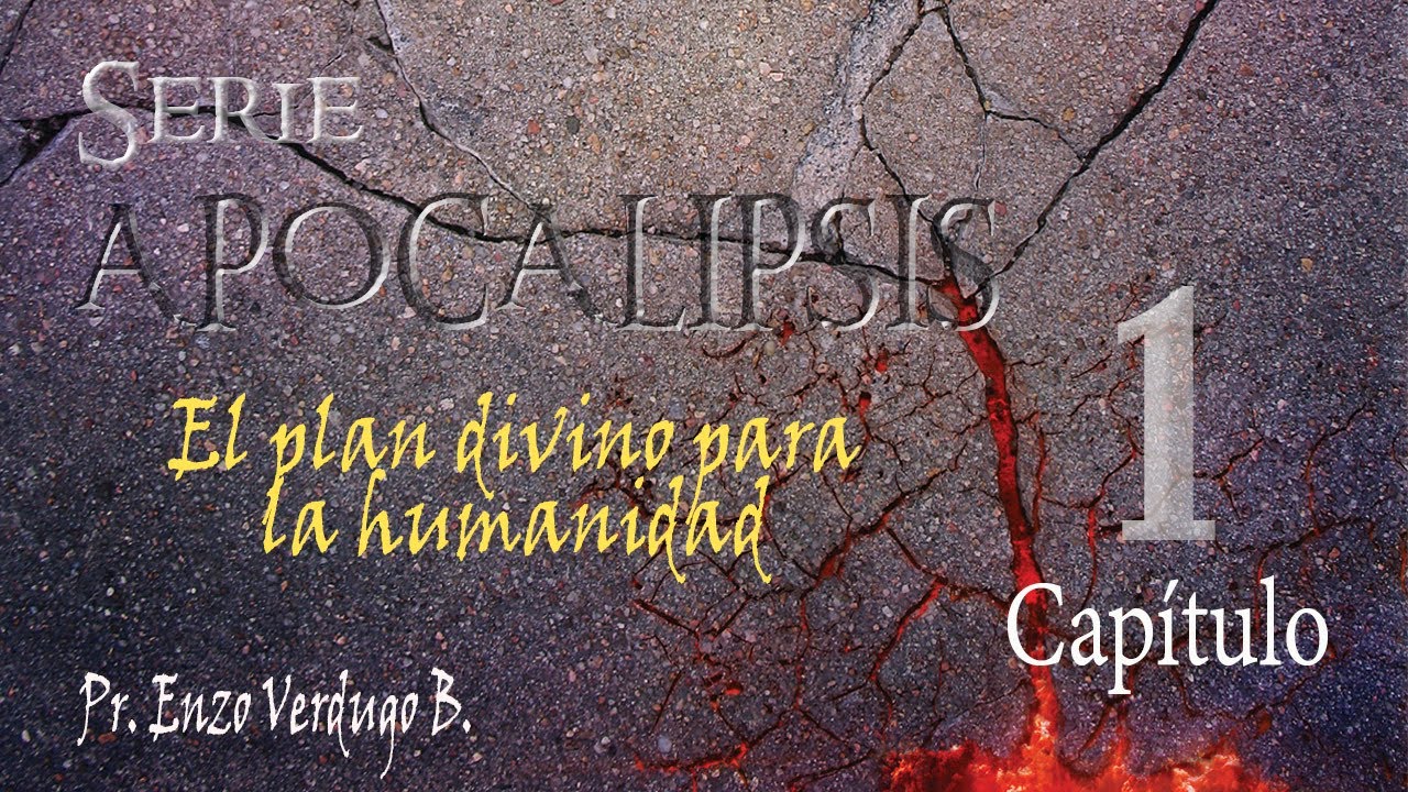 Serie Apocalipsis, Capítulo 1: “El Plan divino para la humanidad” - YouTube