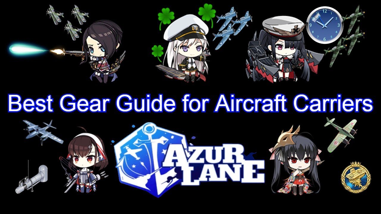 Best Aircraft Carrier Gear List | Azur Lane - YouTube