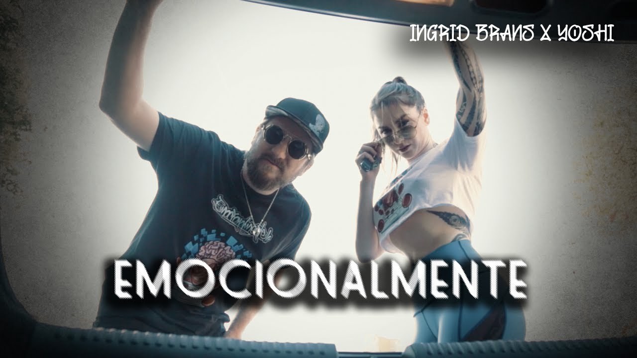 INGRID BRANS (LA TÍA) X YOSHI - EMOCIONAL-MENTE (VIDEOCLIP OFICIAL ...