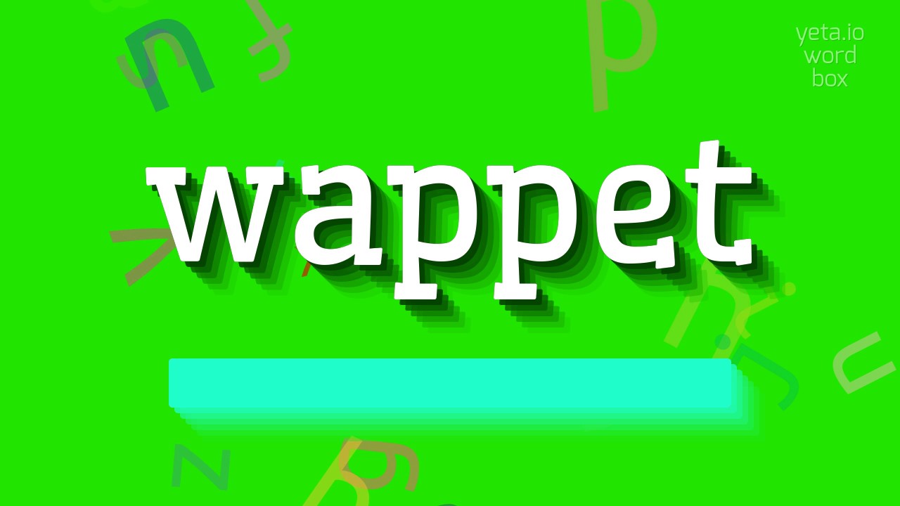 WAPPET - HOW TO SAY WAPPET? - YouTube