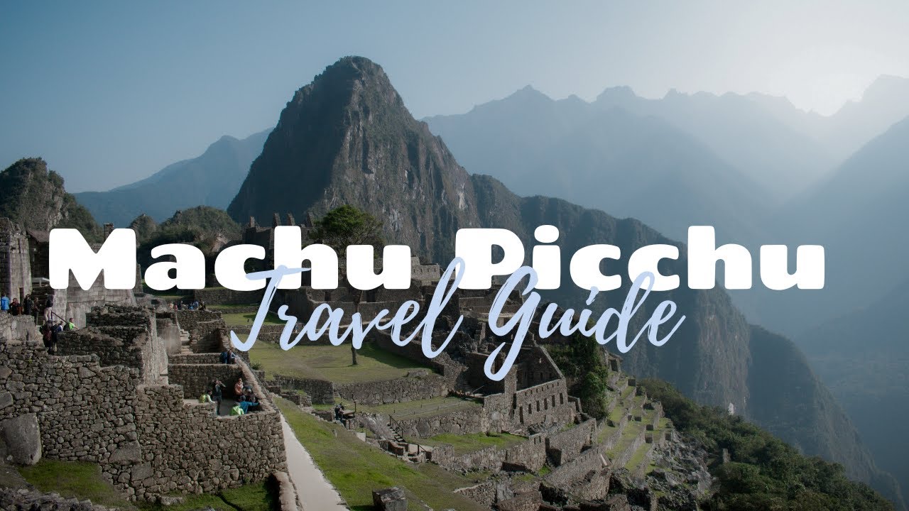 HOW TO PLAN A TRIP TO MACHU PICCHU | Peru Travel Guide - YouTube
