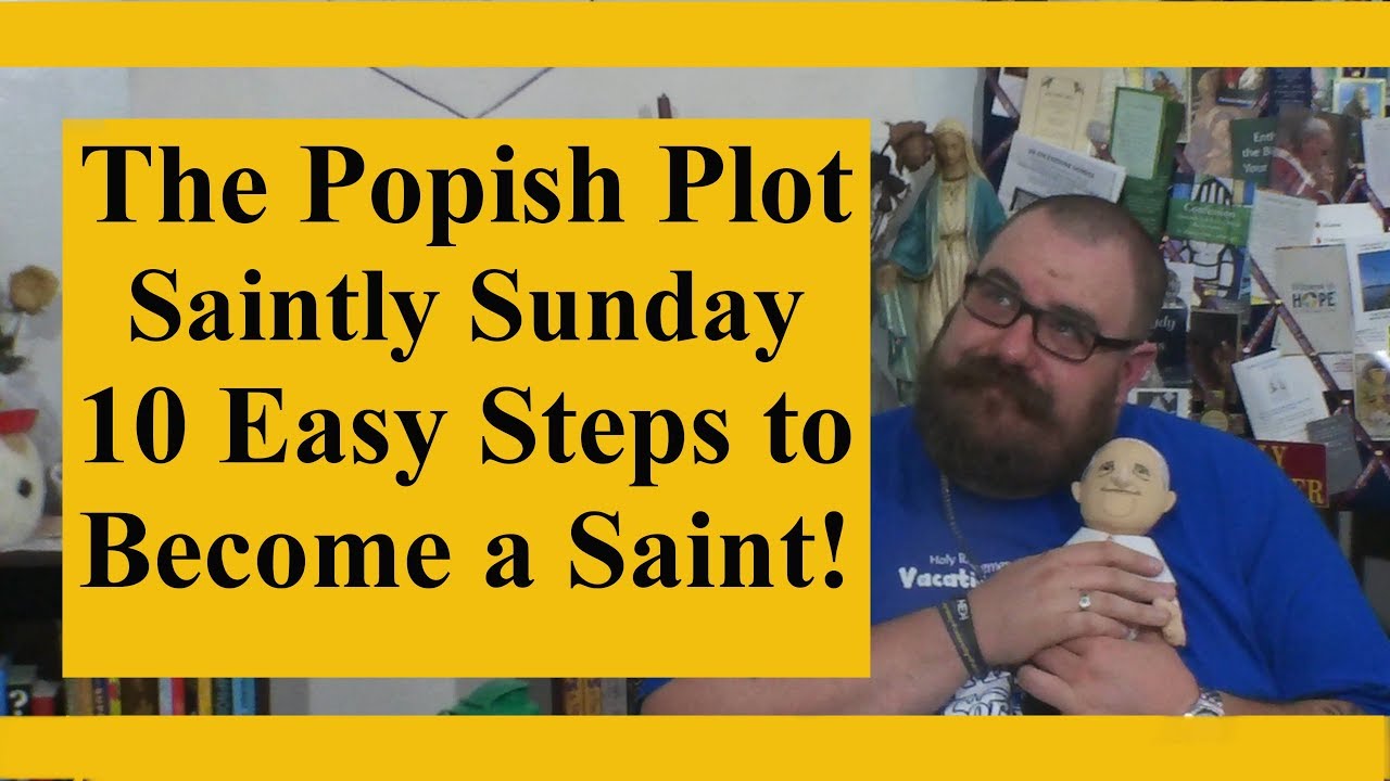 Saintly Sunday: 10 Easy Steps to Become a Saint! - YouTube
