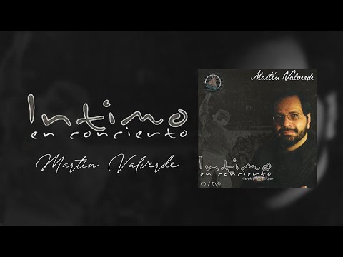 Intimo En Concierto - Martín Valverde (Álbum Completo)