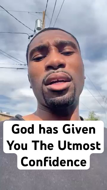 God has Given You the utmost Confidence….. - YouTube