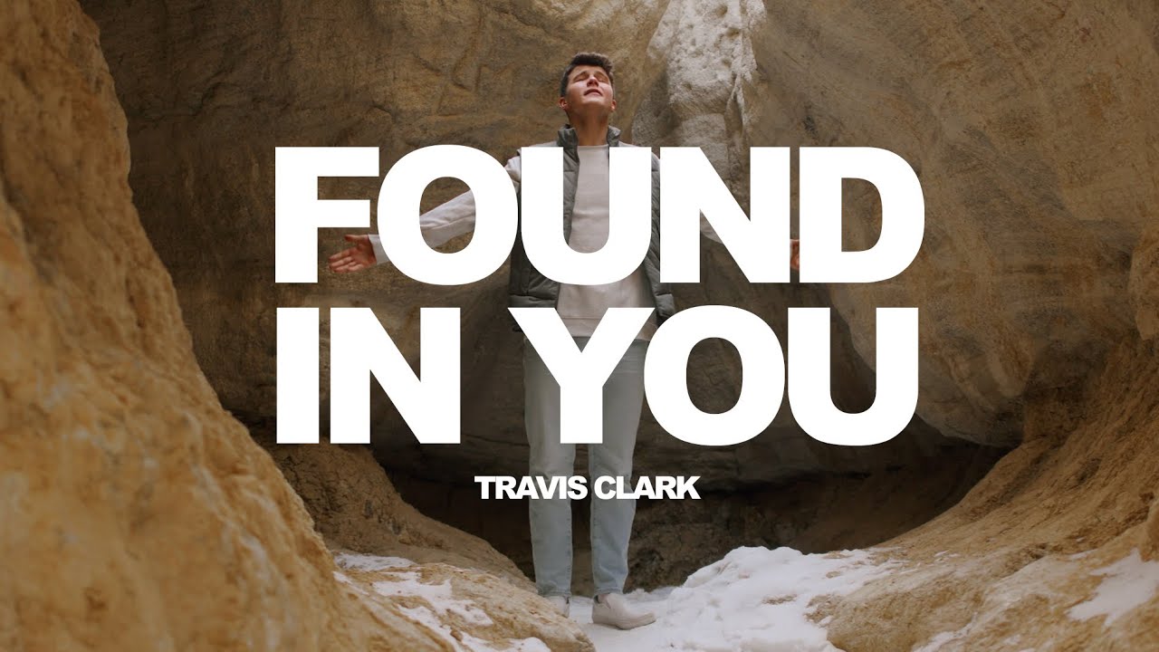 Found in You - Travis Clark: Song Lyrics, Music Videos & Concerts