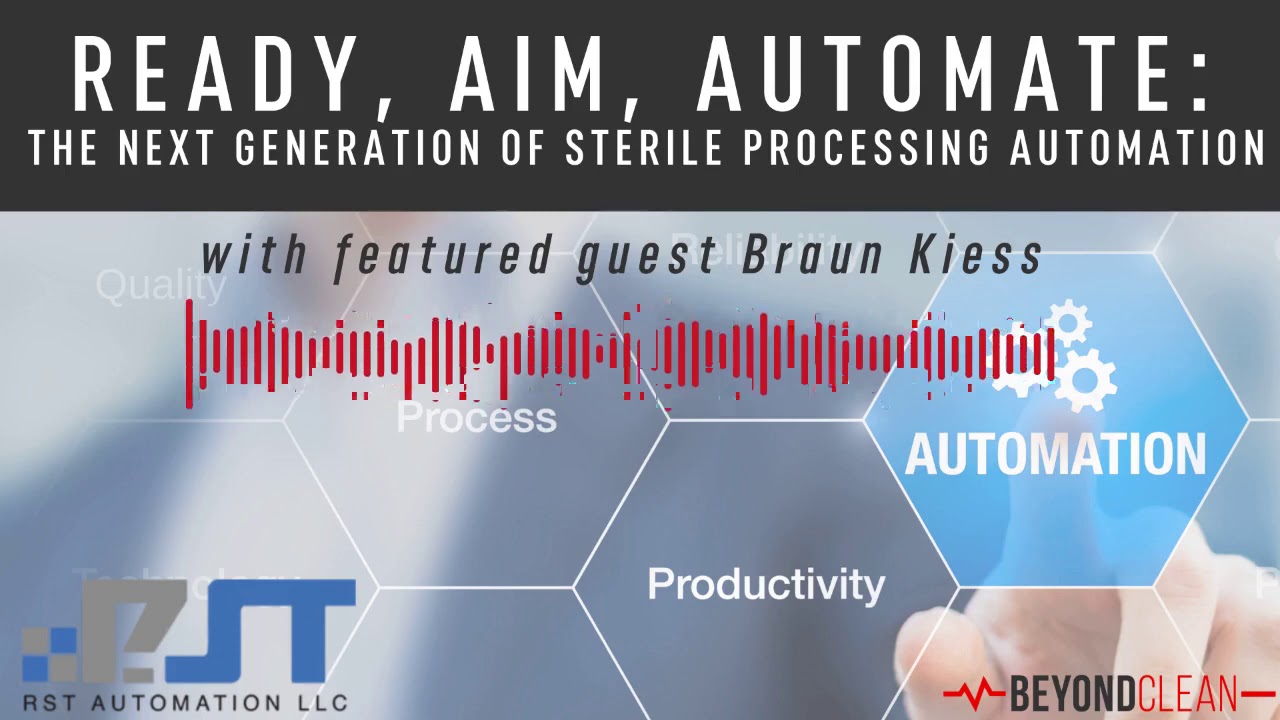 Ready, Aim, Automate: The Next Generation of Sterile Processing ...