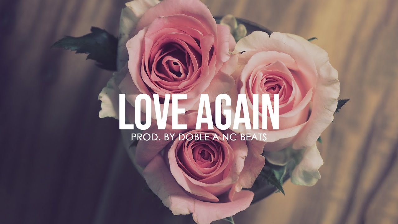 "LOVE AGAIN" Base de Rap Romantico | Romantic Rap Instrumental ...