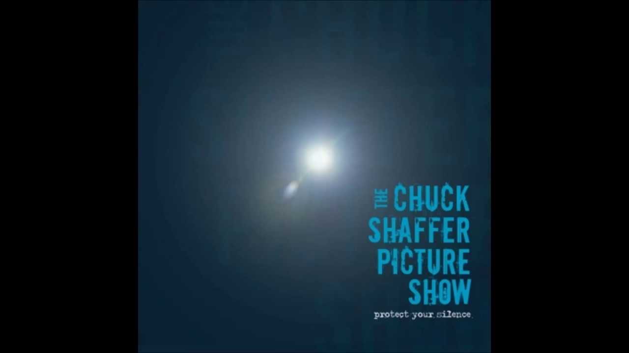 Chuck Shaffer Picture Show - Protect Your Silence - Full Album - YouTube