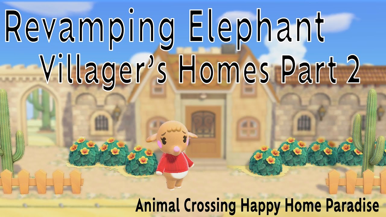 Revamping Elephant Villager's Homes Part 2 - Animal Crossing: Happy ...