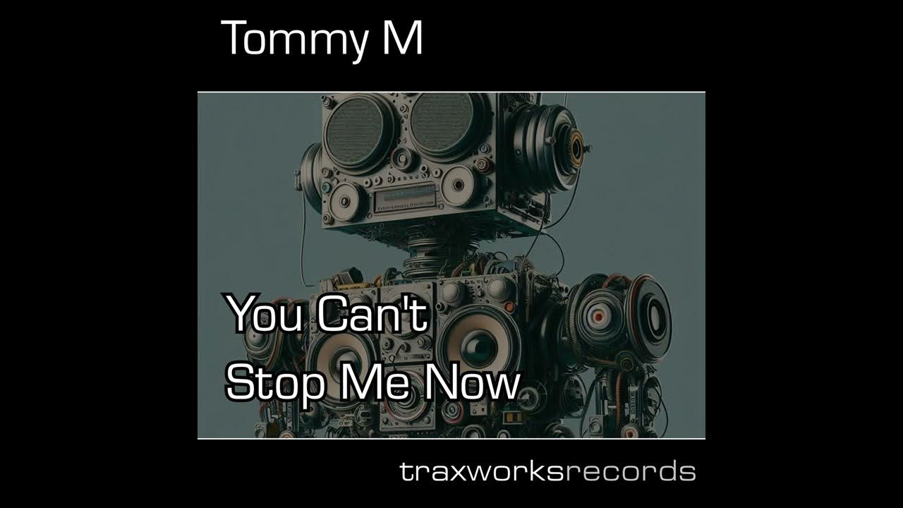 Tommy M - You Can't Stop Me Now - YouTube Music