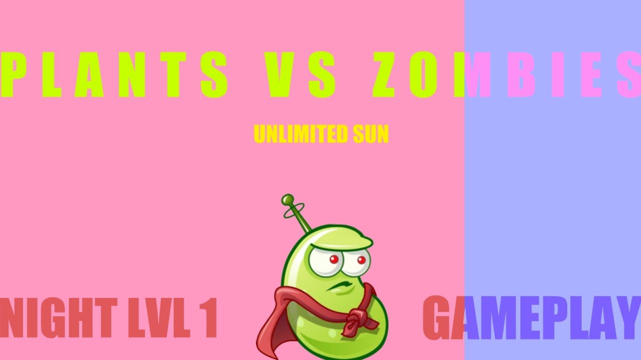 Plant VS Zombies [unlimited sun] - NIGHT LVL 1 | Gameplay - YouTube