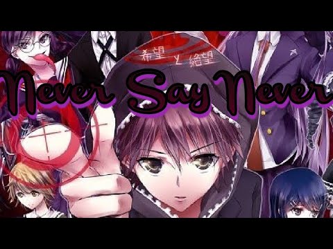 Nightcore - Never Say Never (TKDz2b / Danganronpa the animation opening ...