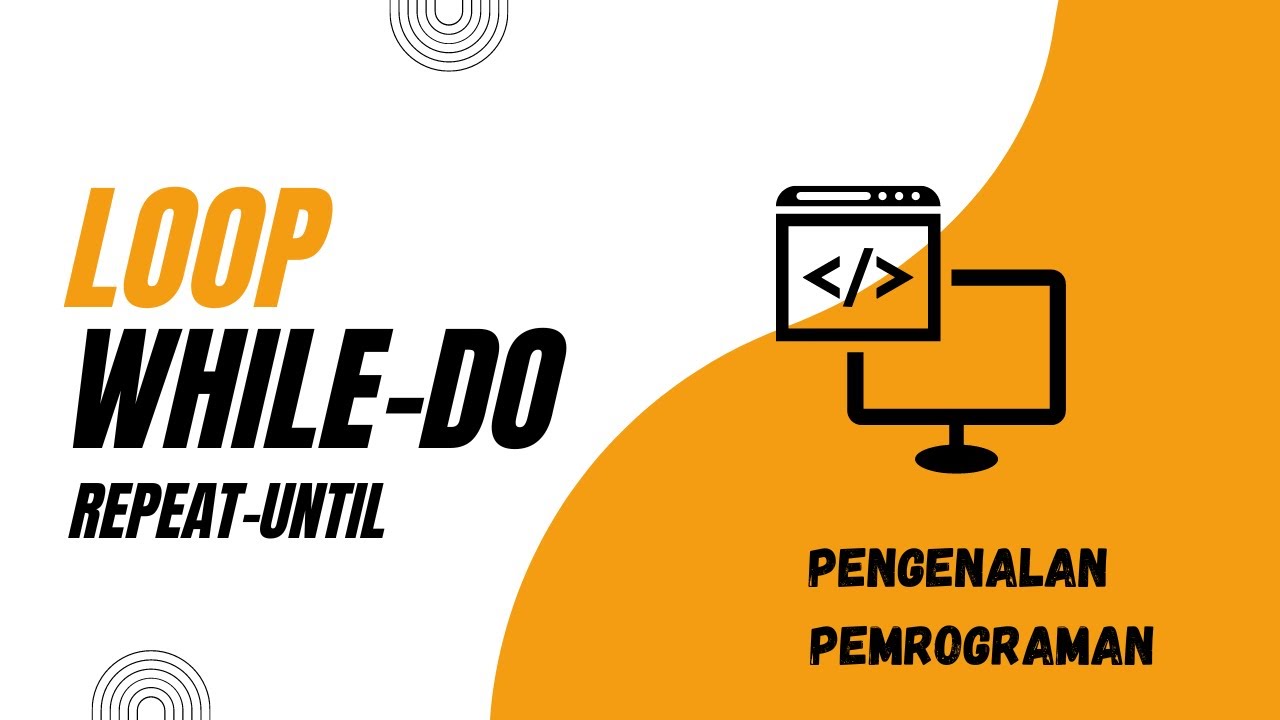 W6 Perulangan while-do dan repeat-until - YouTube