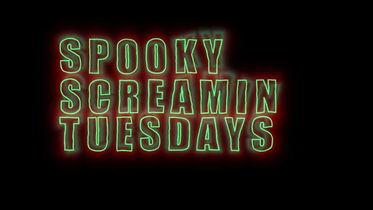 Spooky Screamin Tuesdays #4 - YouTube