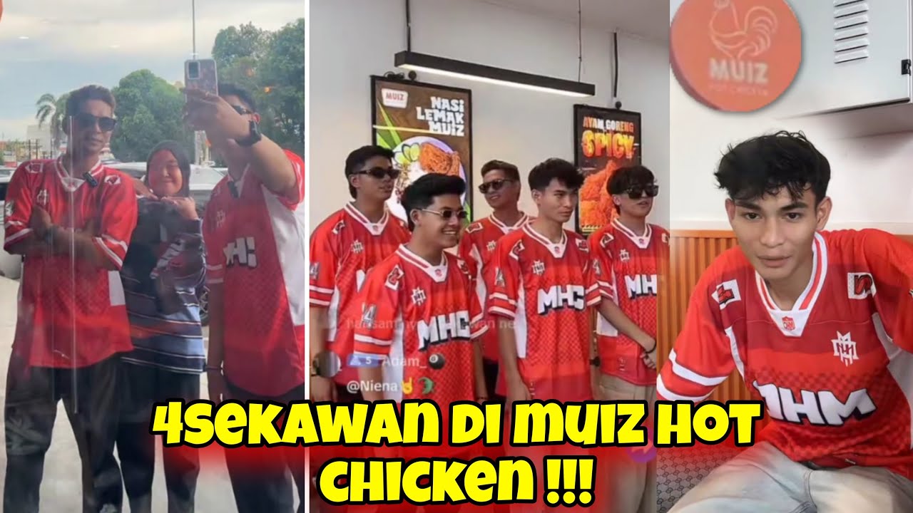 Meriah 4Sekawan Aiteam Di Muiz Hot Chicken !!! Kanda Syahmi Nazrul ...