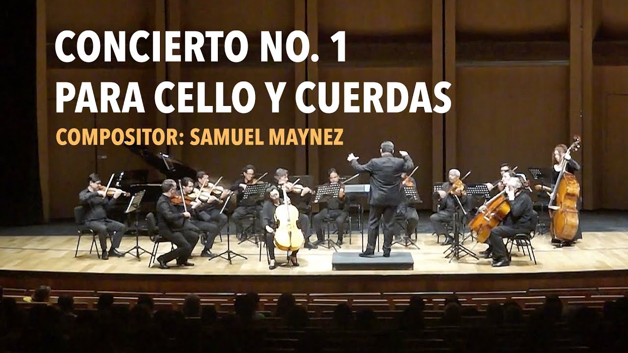 Concierto No. 1 para Vionchelo y Cuerdas | Compositor: Samuel Maynez ...