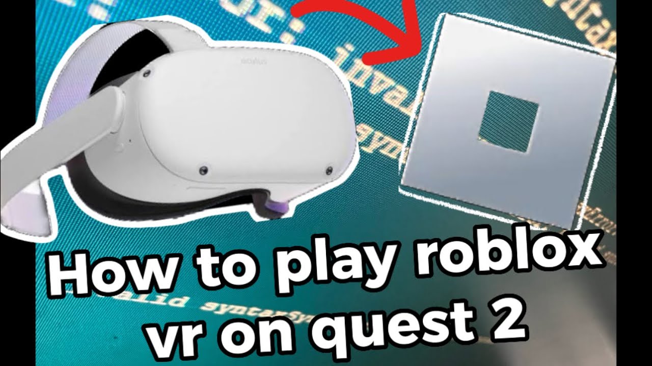HOW TO PLAY ROBLOX VR ON QUEST 2023 (UPDATED) - YouTube