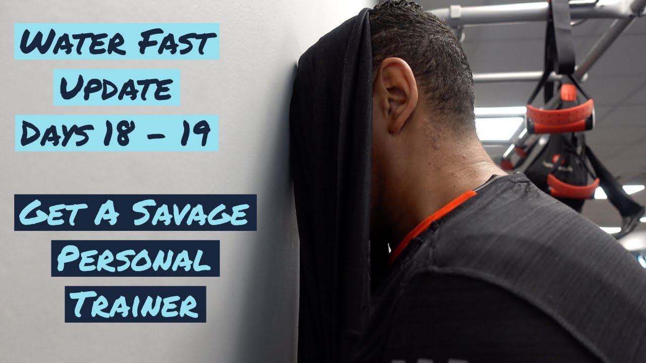 Water Fasting Vlog Days 18-19 | Workout & Body Transformation Update ...
