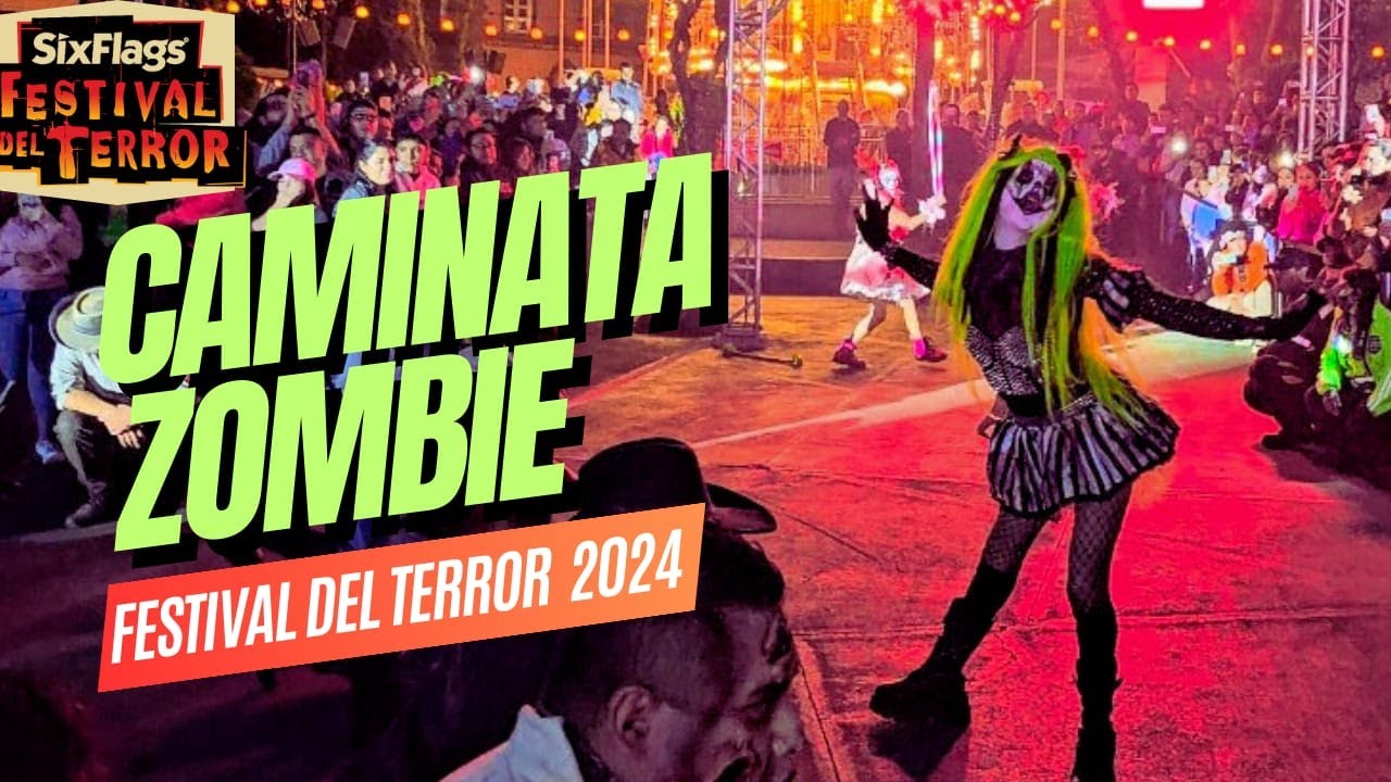CAMINATA ZOMBIE - Festival del Terror 2024 - Six Flags México - ZOMBIE ...