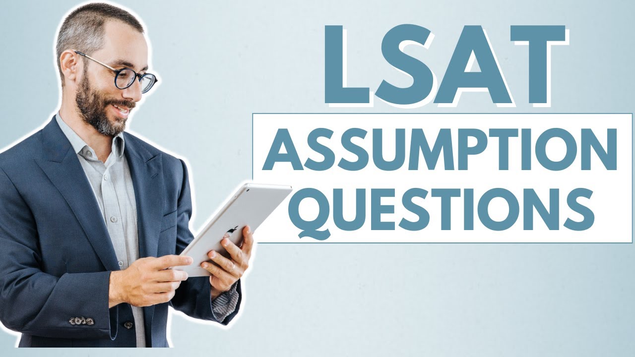 How to Master Sufficient Assumption LSAT Logical Reasoning Questions ...