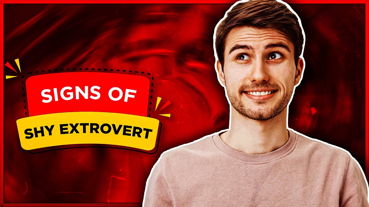 6 Signs You Are A Shy Extrovert - YouTube