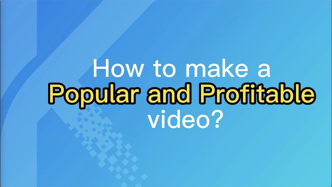 How to make a popular and profitable video? - YouTube